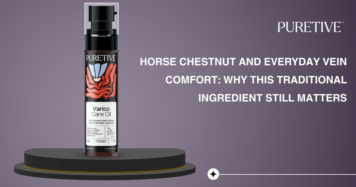 Varico Vein Care Leg Oil | Horse Chestnut Benefits – Puretive Botanics